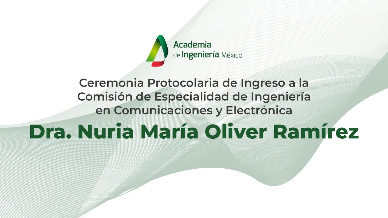 Ceremonia Protocolaria de Ingreso - Dra. Nuria María Oliver Ramírez ...