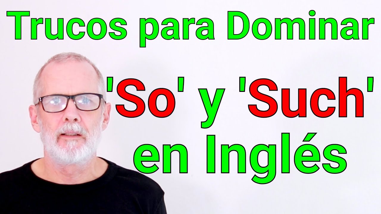 Trucos para Dominar 'So' y 'Such' en Inglés - YouTube