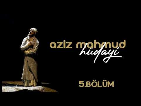 Sus Ey Nefsim - Aziz Mahmud Hüdayi Hazretlerinin Hayatı 5.Bölüm