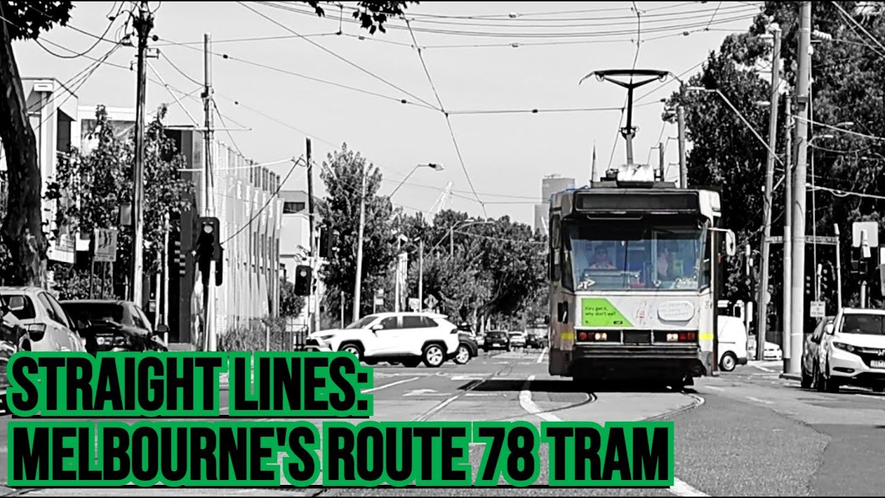 Straight Lines: Melbourne's Route 78 Tram - YouTube