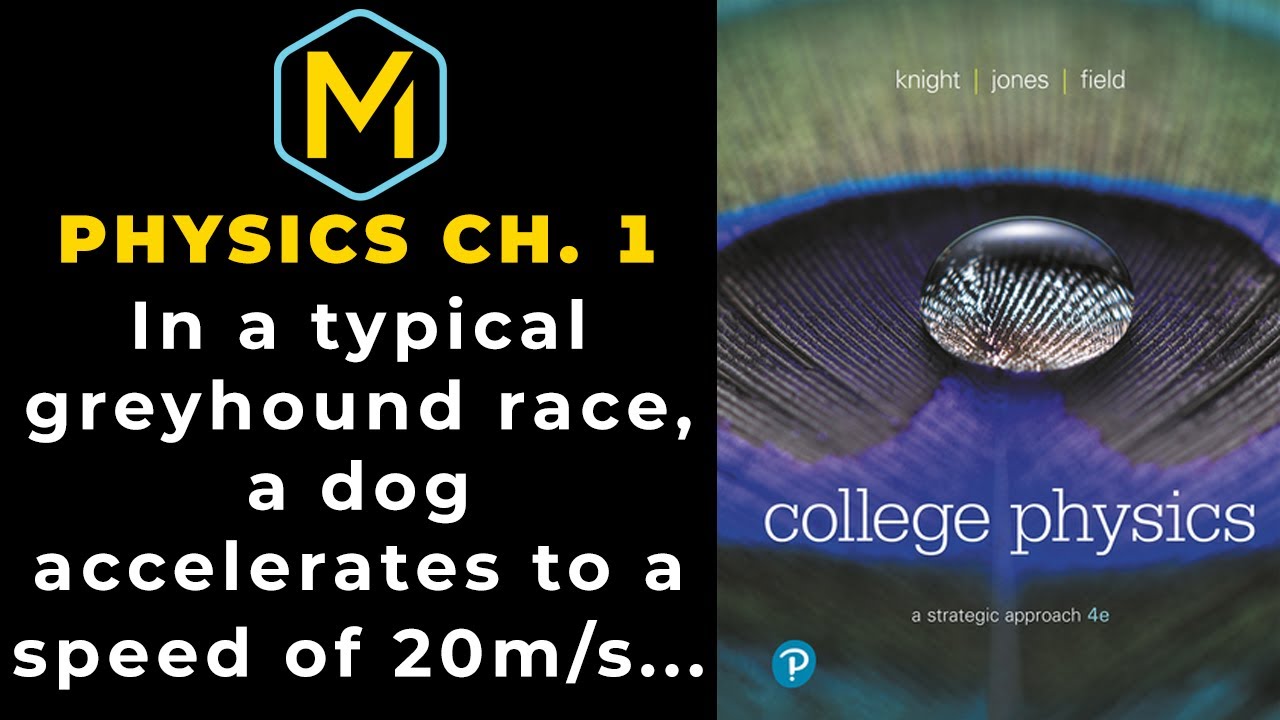 1.43 Mastering Physics Solution-"In a typical greyhound race, a dog ...