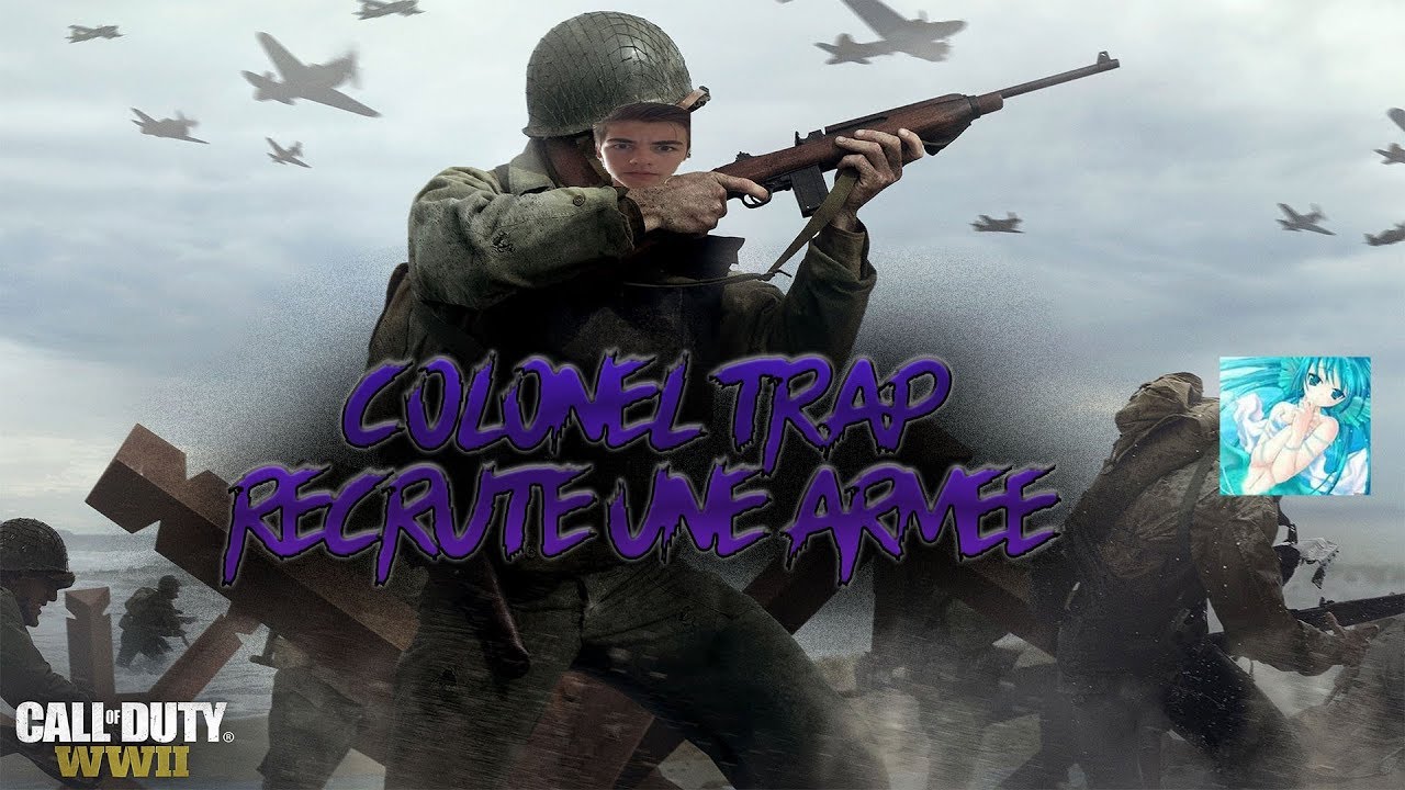 COLONEL TRAP RECRUTE TOP2 FR WW2 - YouTube