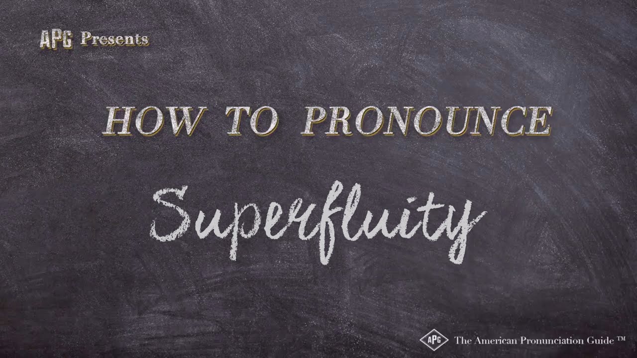 How to Pronounce Superfluity (Real Life Examples!) - YouTube