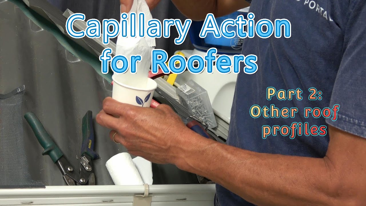 Capillary action roof leakage problems for roofers -part 2 low pitched ...