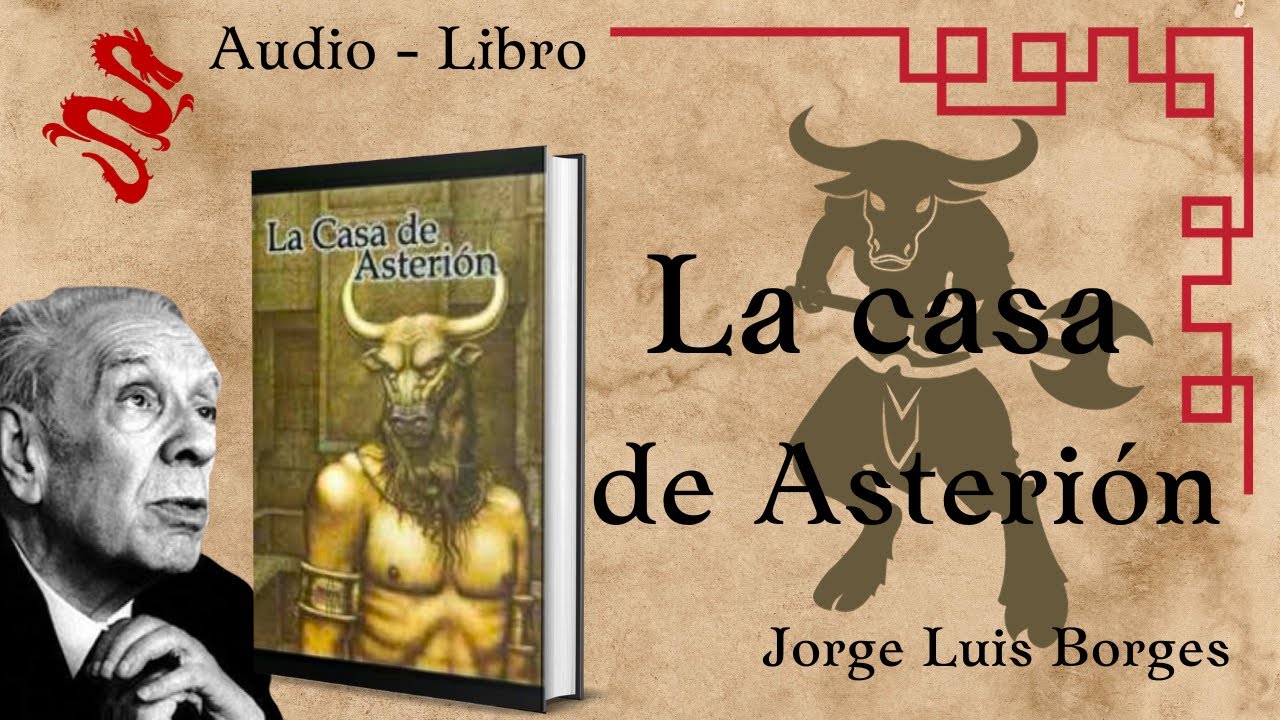 La Casa de Asterión Jorge Luis Borges - YouTube