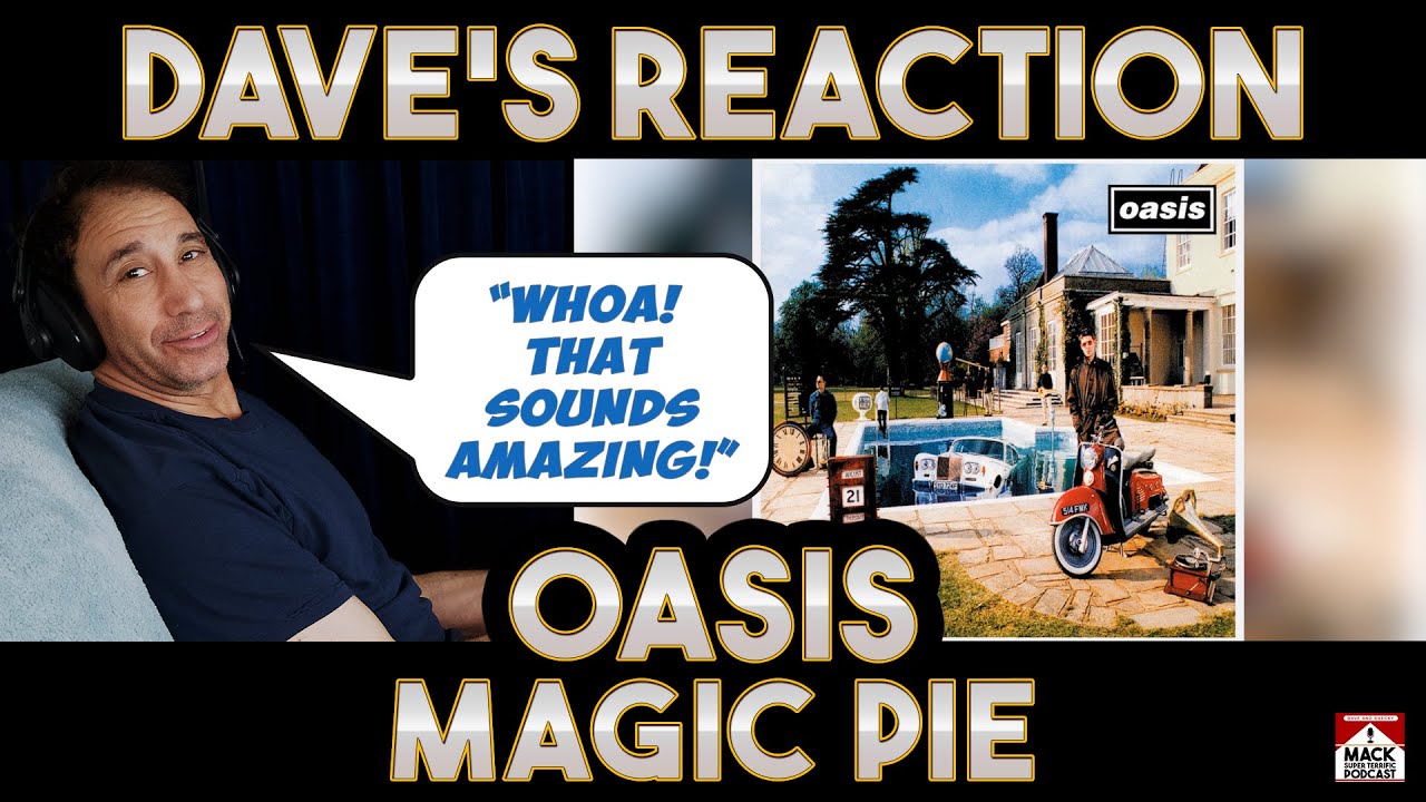 Dave's Reaction: Oasis — Magic Pie - YouTube