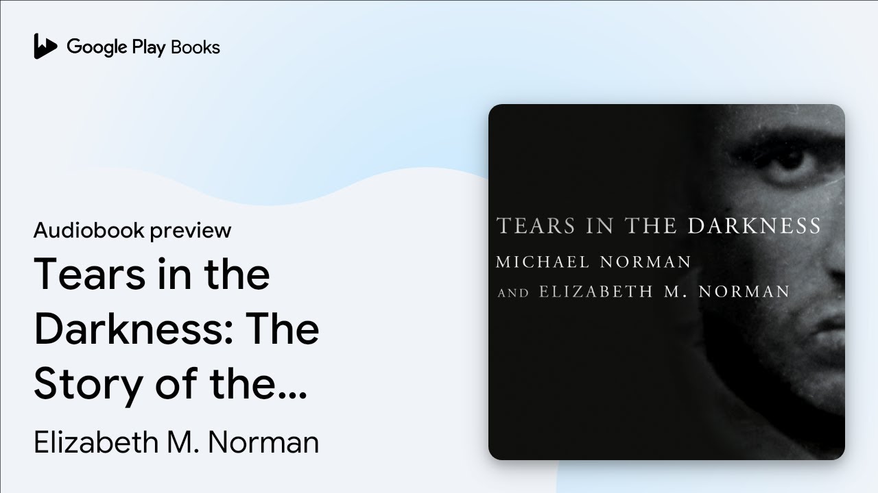Tears in the Darkness: The Story of the Bataan… by Elizabeth M. Norman ...