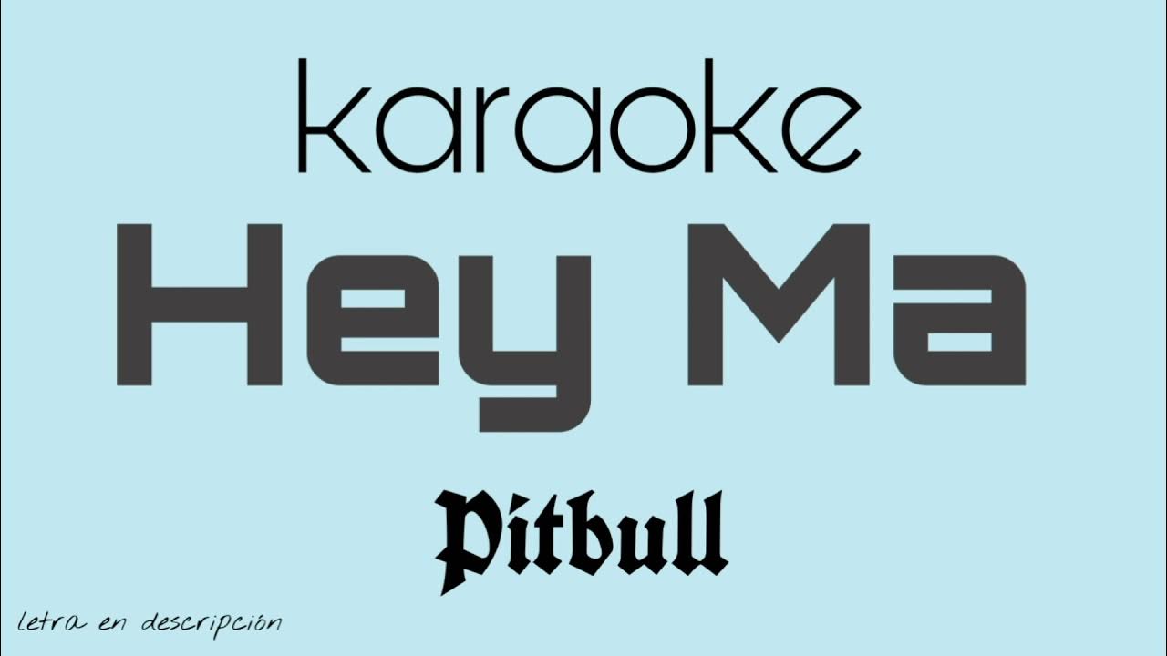 Pitbull & J Balvin - Hey Ma ft Camila Cabello Spanish Version ( KARAOKE ...