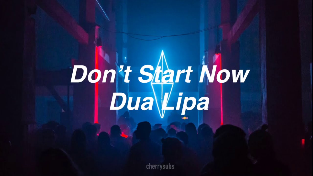 Dua Lipa Dont Start Now Letra En Español Youtube