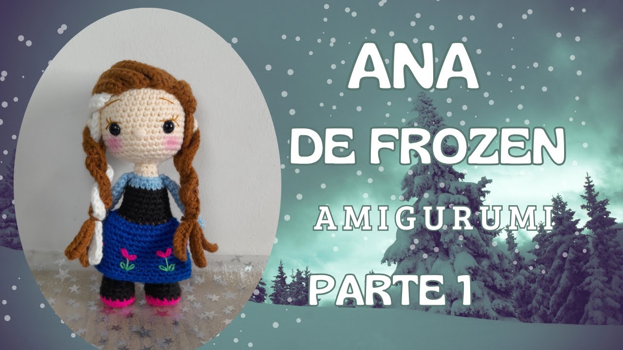 PRINCESA ANA de FROZEN AMIGURUMI 1ra. PARTE. - YouTube