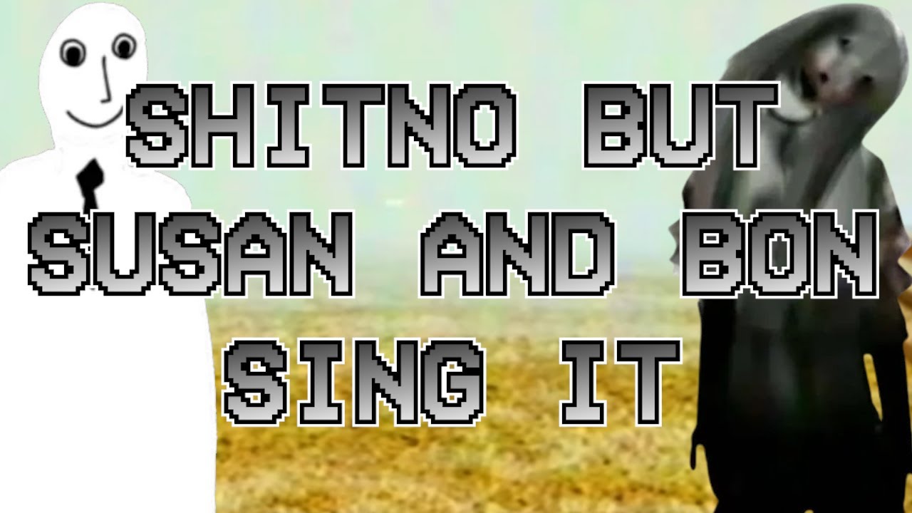 Shitno But Susan And Bon Sing It | FNF X TWF COVER - YouTube