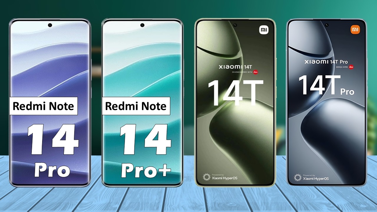 Redmi Note 14 Pro Vs Redmi Note 14 Pro Plus Vs Xiaomi 14T Vs Xiaomi 14T ...