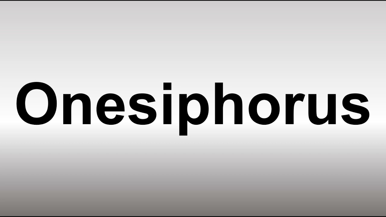 How to Pronounce Onesiphorus - YouTube