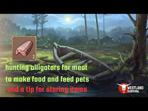 Westland Survival: hunting alligators in the swamps for meat to make ...
