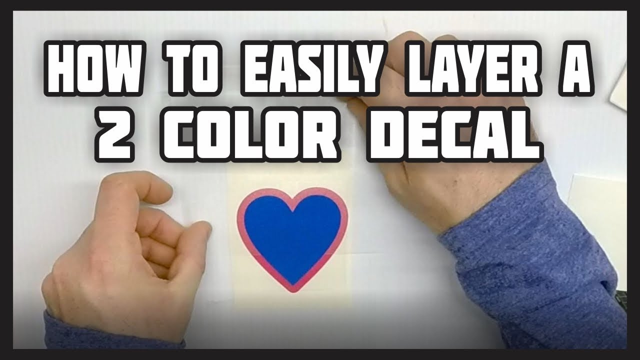 How To Easily Layer 2 Color Vinyl Decal Without Registration Marks ...