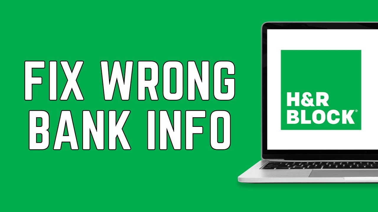How To Correct Wrong Bank Account Information On H&R Block Online ...