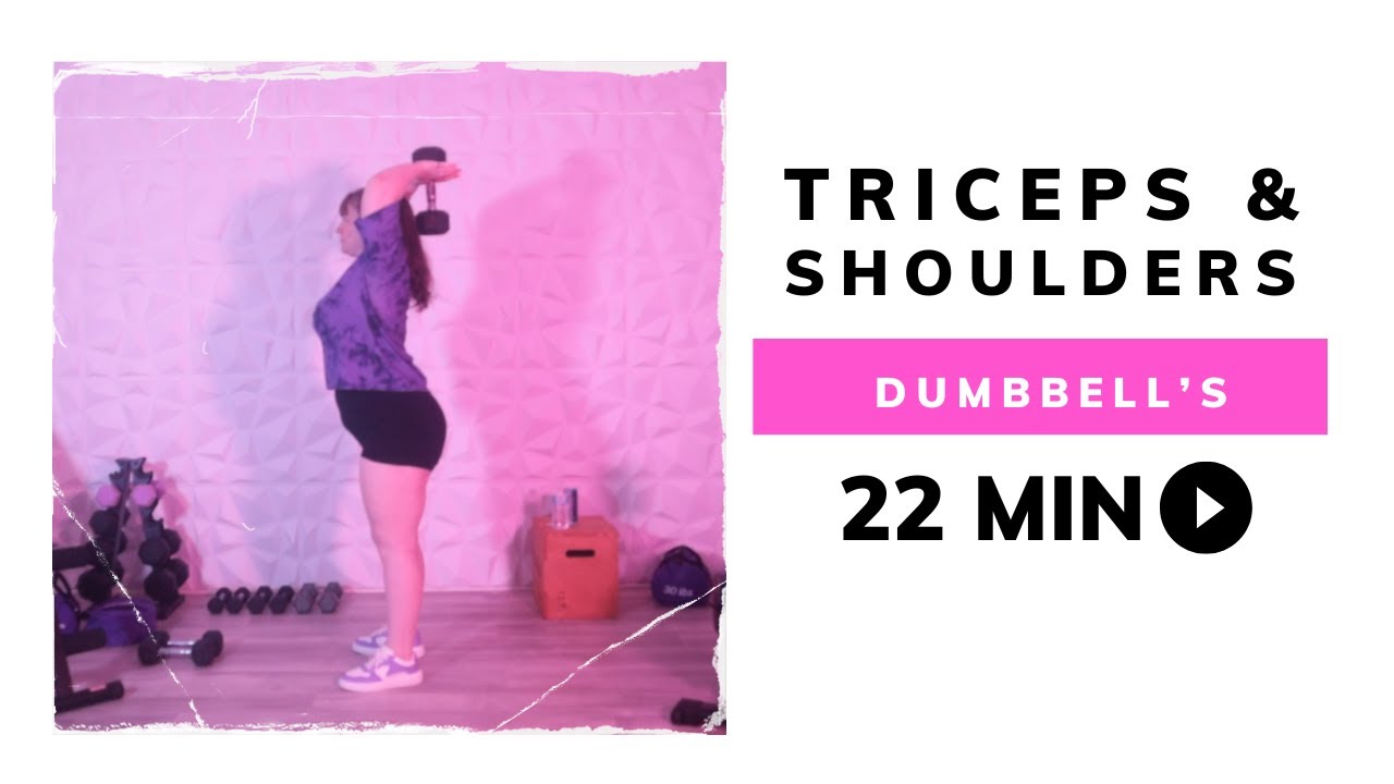 22 Minute Triceps & Shoulders Dumbbell Strength Fat Burning Workout ...