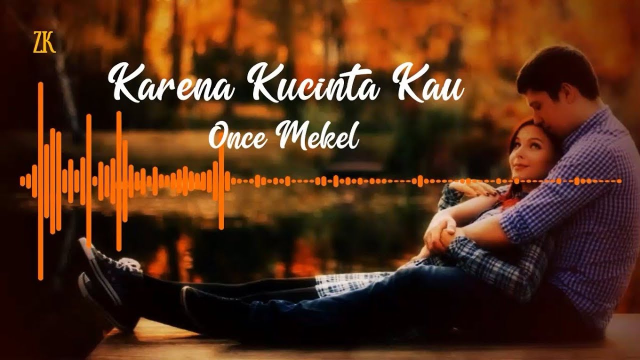 Once Mekel - Karena Kucinta Kau - YouTube