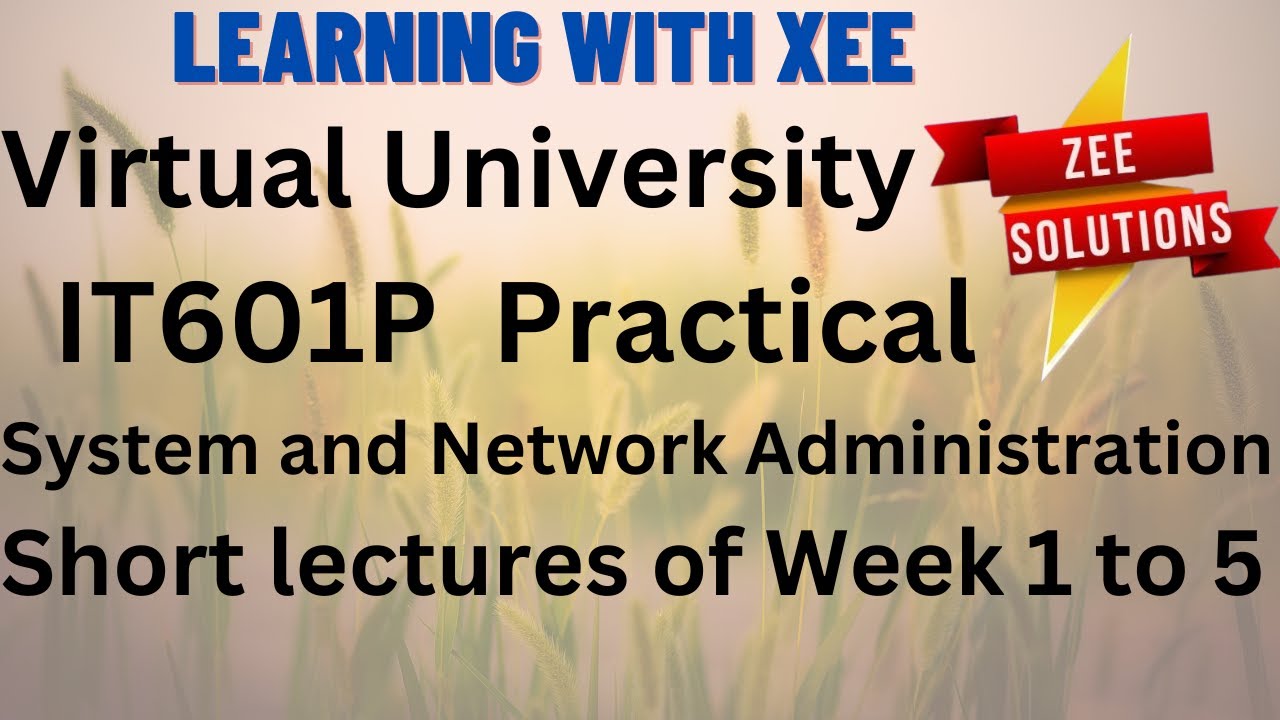 IT601P System and Network Administration Practical Short lectures of Week 1 to 5 Virtual ...