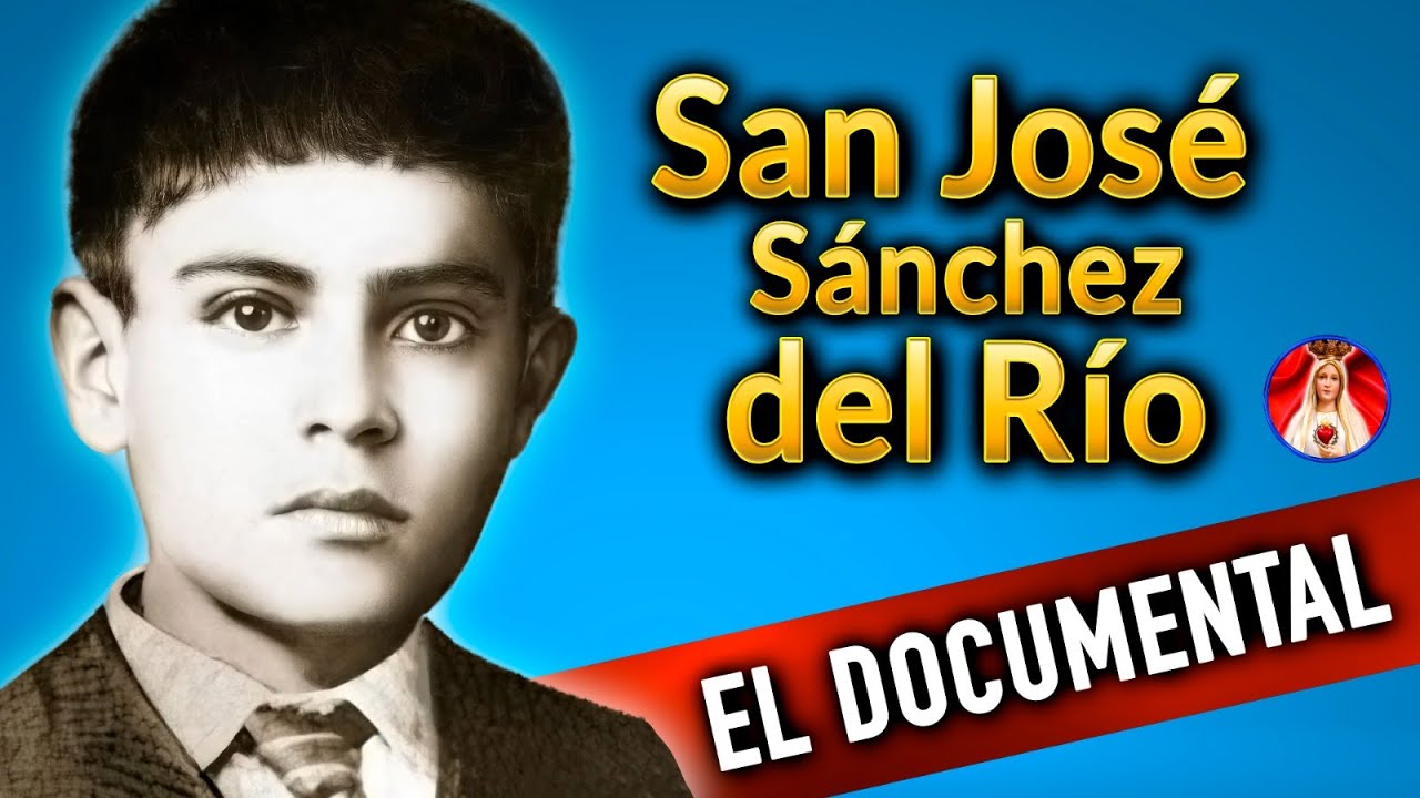 San José Sánchez del Río el DOCUMENTAL - YouTube