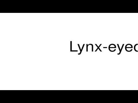 How to pronounce Lynx-eyed - YouTube