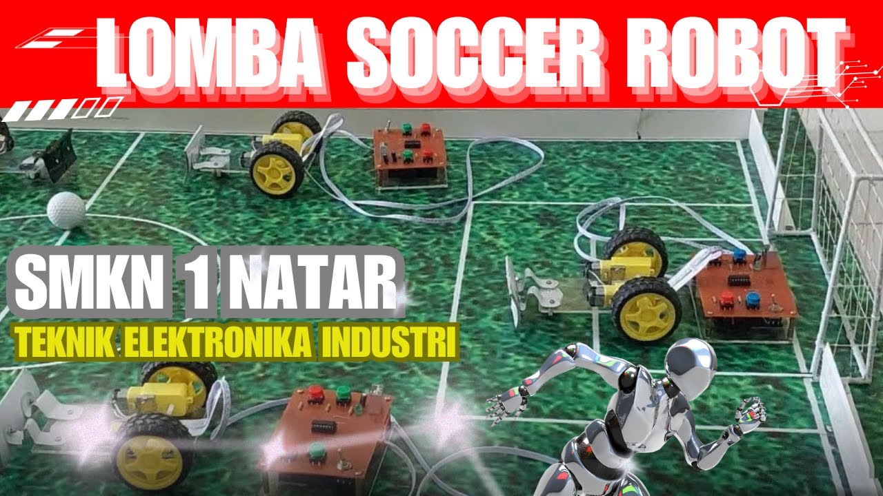 Serunya Lomba Robot Sepakbola di SMKN 1 Natar - YouTube