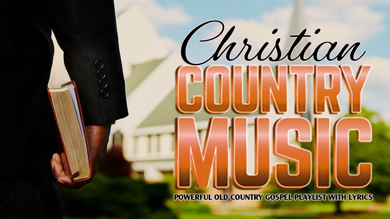Awesome Christian Country Gospel Playlist With Lyrics - Relaxing ...