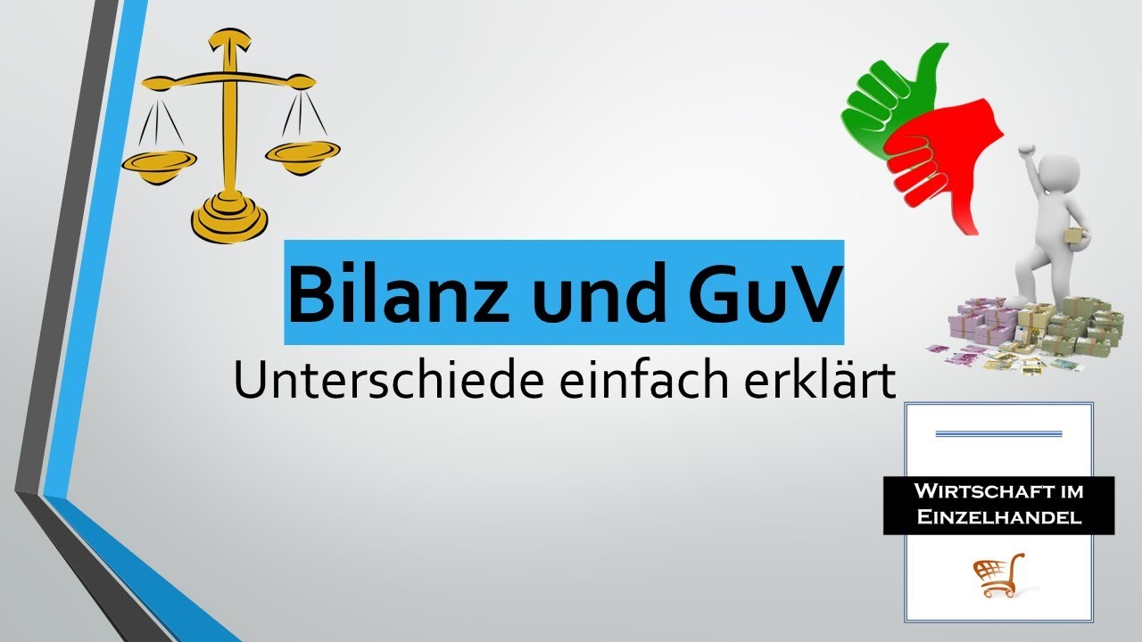 Bilanz und GuV - Unterschiede einfach erklärt - YouTube