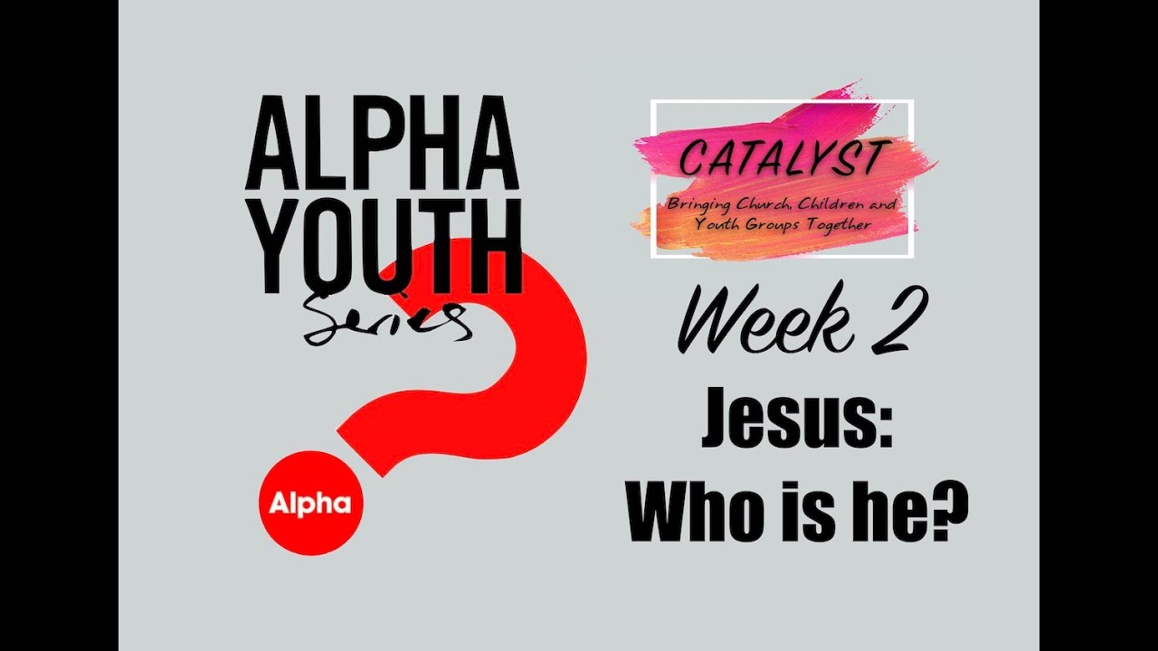 Youth Alpha Week 2 - Jesus: Who is He? - YouTube