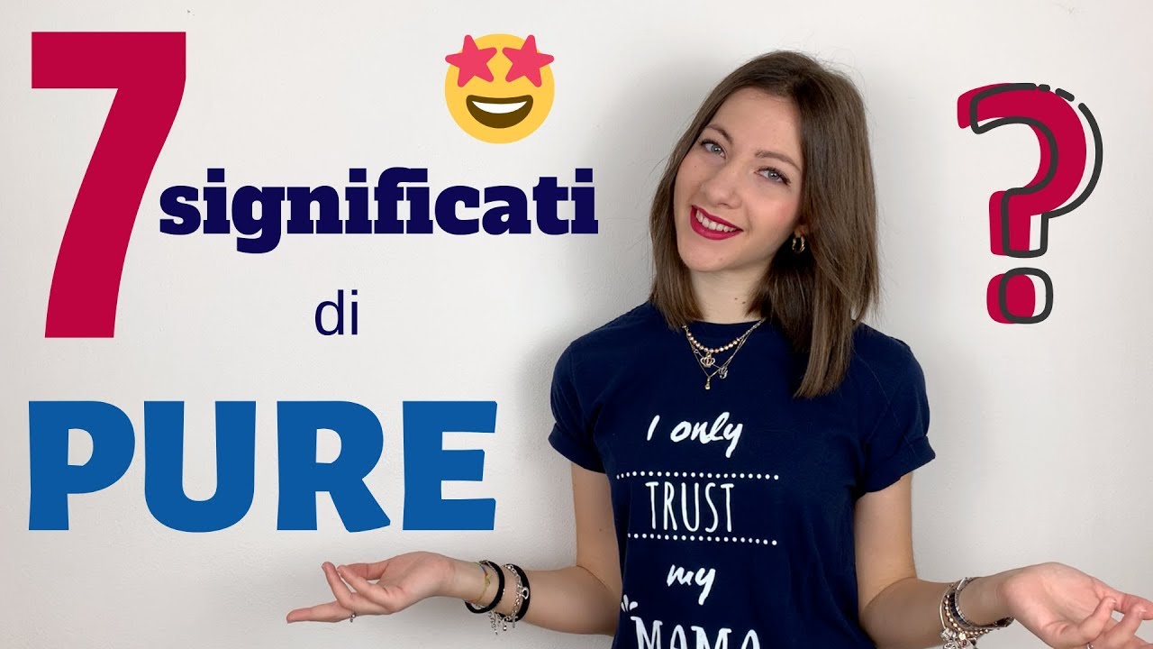 PURE - PUR - PUR DI: Cosa Significano? Come si Usano? Impara a Parlare ...