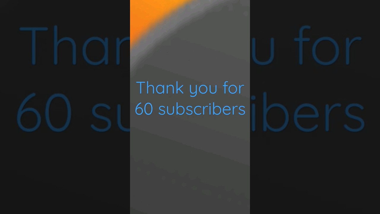 thank you for 60 subscribers - YouTube