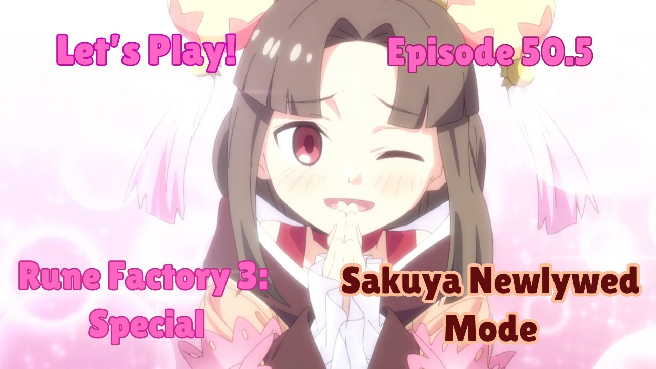 Let's Play Rune Factory 3 Ep. 50.5: Sakuya Newlywed Mode - YouTube