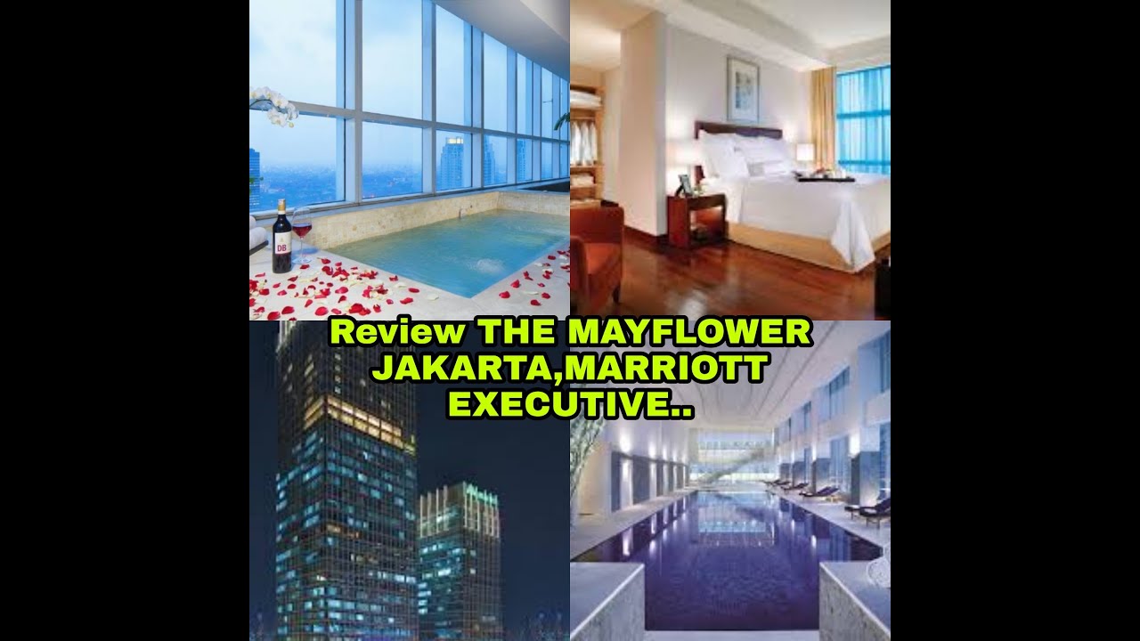 Review HOTEL THE MAYFLOWER JAKARTA, MARRIOTT EXECUTIVE - YouTube