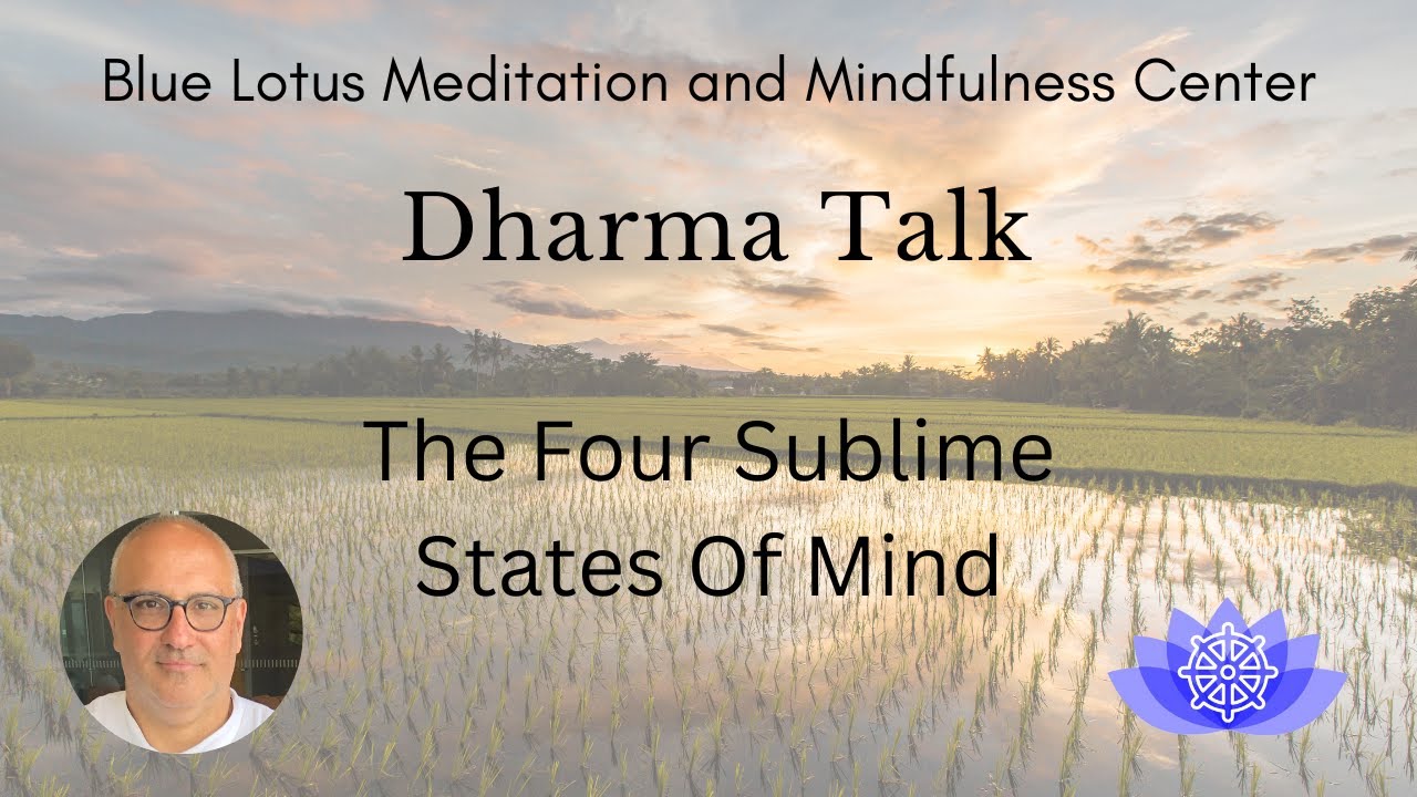 Dharma Talk And Guided Meditation: The Four Sublime States Of Mind ...