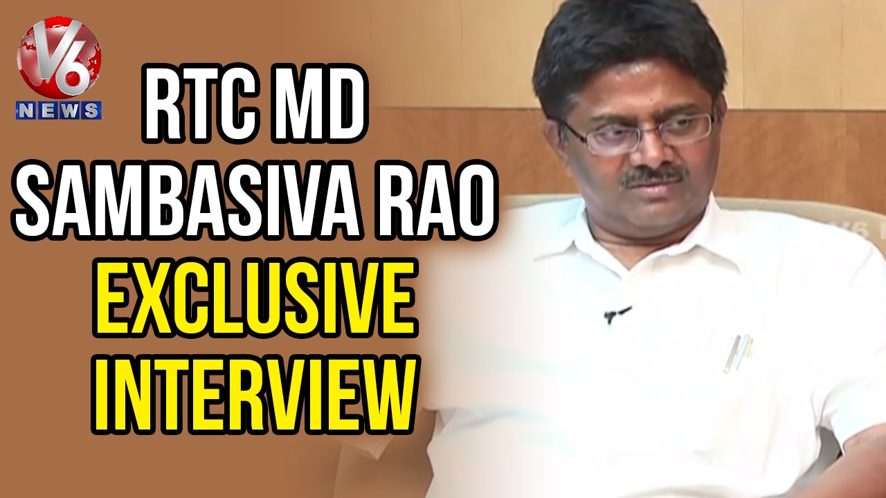RTC MD Sambasiva Rao Exclusive interview - V6 Special (07-05-2015 ...