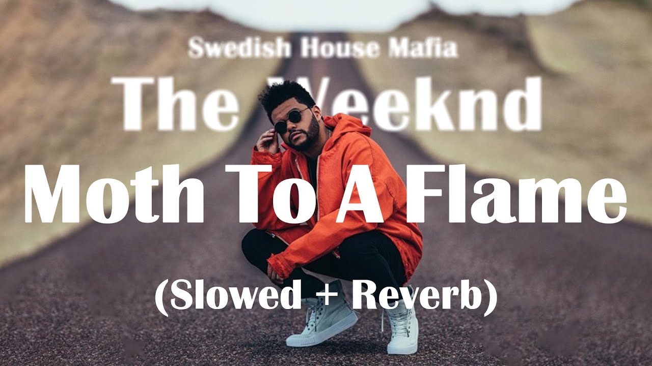The Weeknd + Swedish House Mafia - Moth To A Flame (Slowed & Reverb ...