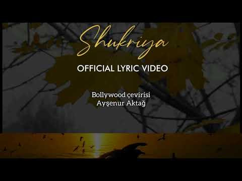 Shukriya Türkçe Altyazılı | Arijit Singh, Jubin Nautiyal, KK ¦ Alia B, Aditya K, Sanjay