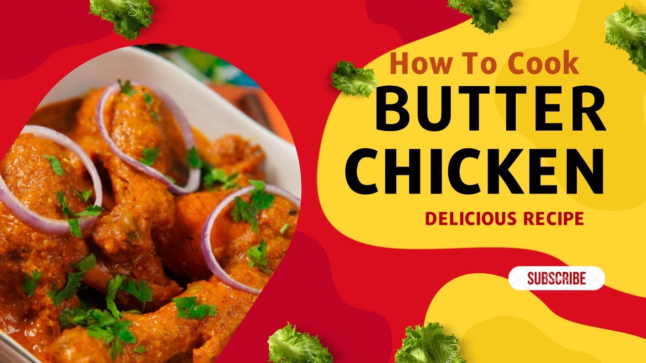 How to cook Delicious Butter Chicken | Tasty dish - YouTube