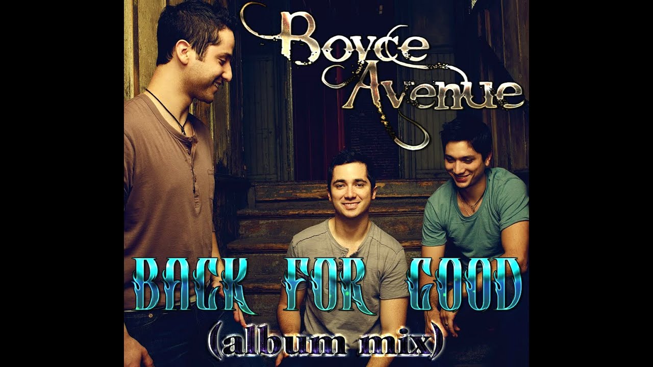 Boyce Avenue - Back For Good (Take That cover - Album Version with BVs ...