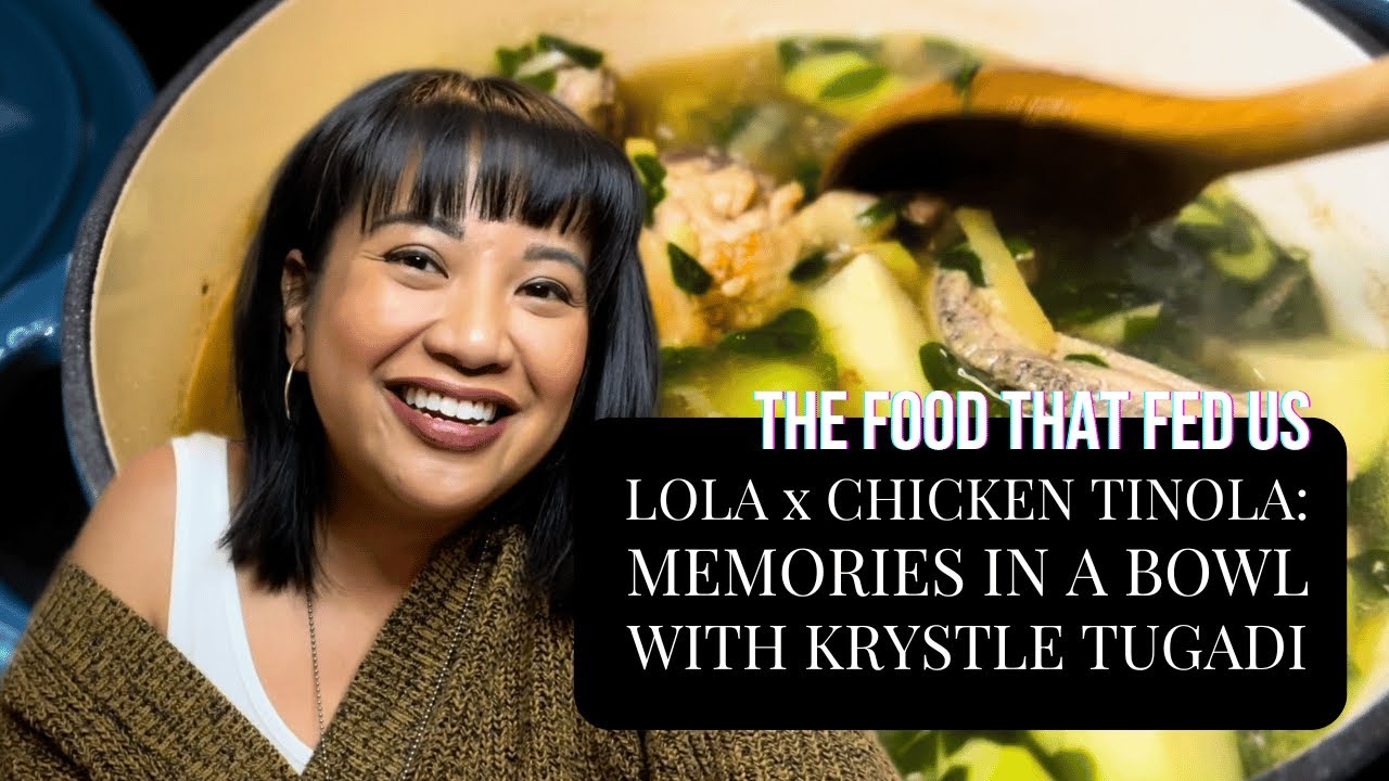 LOLA x CHICKEN TINOLA: MEMORIES IN A BOWL - YouTube