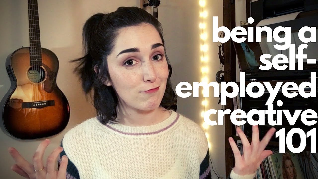 How To: Being A Self-Employed Creative 101 - YouTube