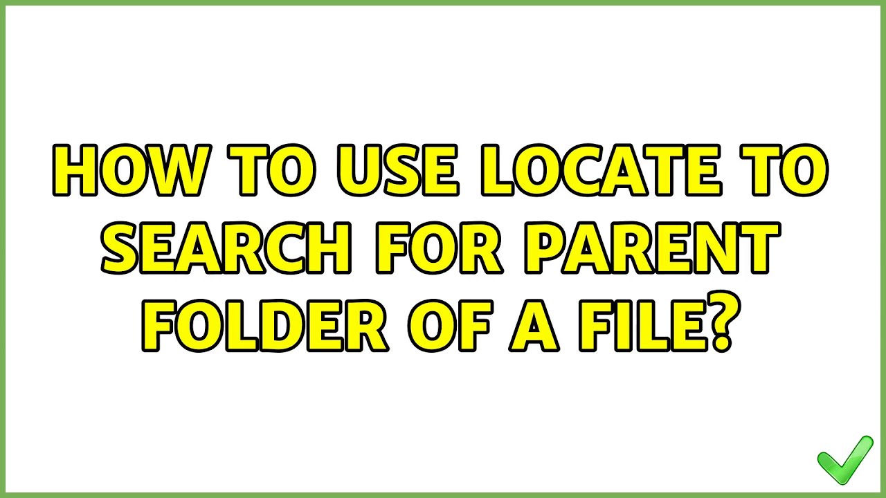 How to use locate to search for parent folder of a file? - YouTube