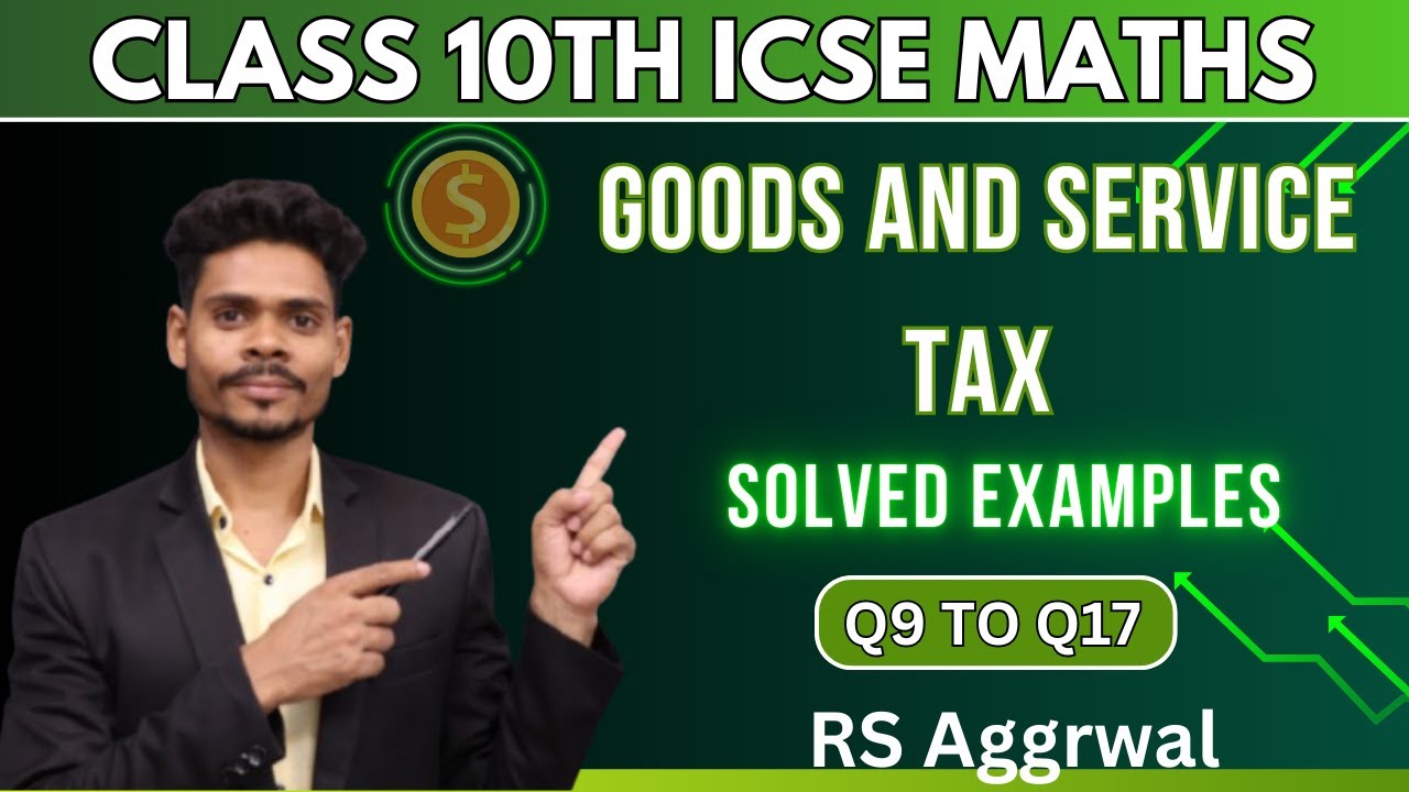 CLASS 10 MATHS GOODS & SERVICES TAX(GST) | SOLVED EXAMPLES | QUESTIONS ...
