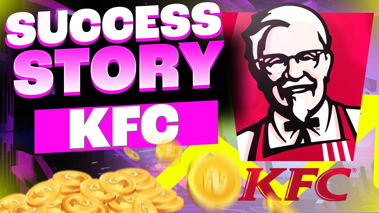 The KFC Success Story The Chicken that Conquered the World - YouTube