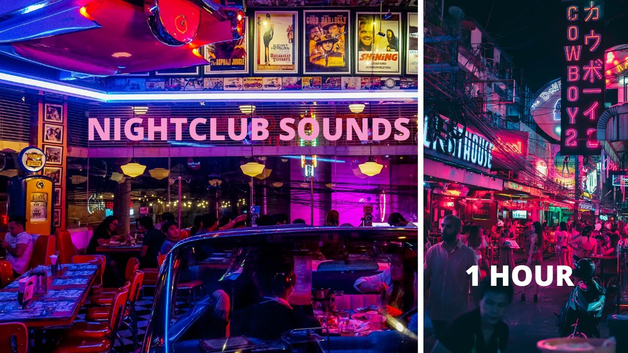 1 HOUR OF NIGHTCLUB SOUNDS SOUNDS OF NIGHTCLUB ATMOSPHERIC NIGHTCLUB ...