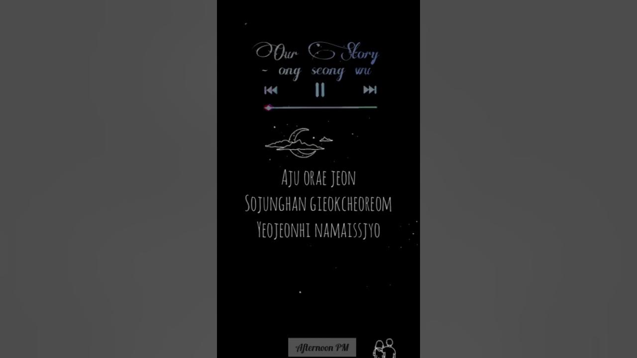 Our story - Ong seong Wu (OST Moment at eighteen) lyrics romanization - YouTube