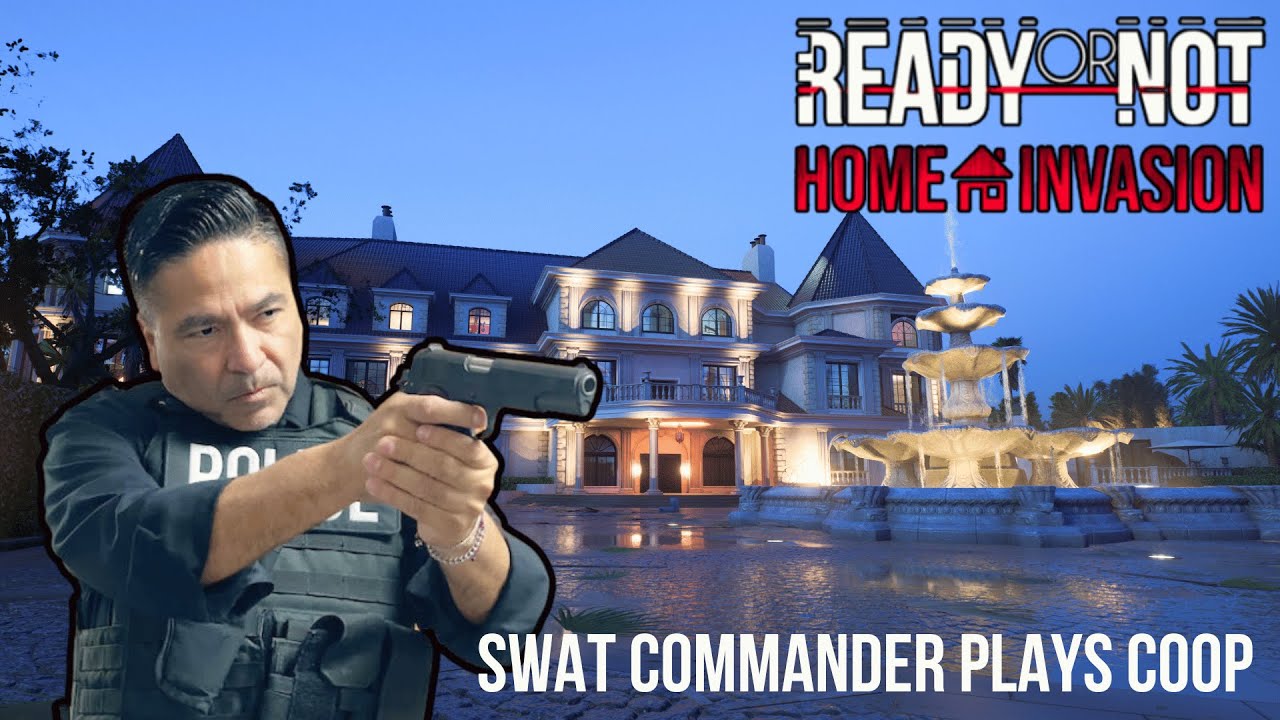 SWAT COMMANDER PLAYS READY OR NOT: HOME INVASION DLC COOP - YouTube