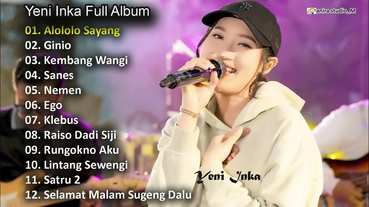 YENI INKA "ALOLOLO SAYANG, GINIO, KEMBANG WANGI" | FULL ALBUM TERBARU - YouTube