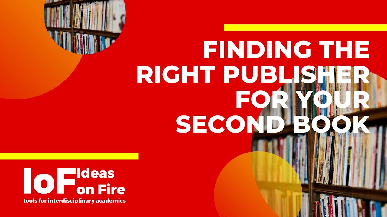 Finding the Right Publisher for Your Second Scholarly Book - YouTube