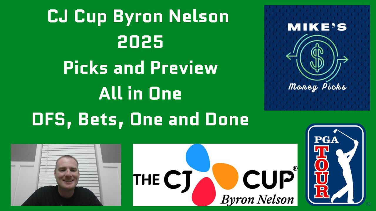 CJ Cup Byron Nelson 2025 Picks and Preview 30 Minute All in One - DFS ...